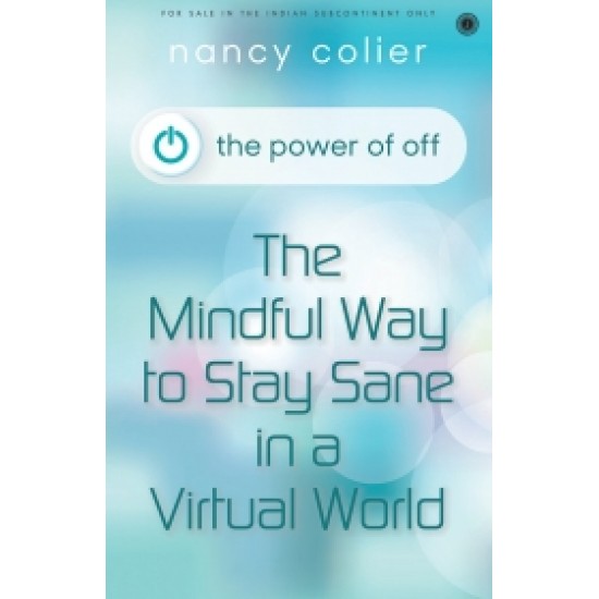 The Power of Off - Nancy Colier - ஜெய்கோ பப்ளிஷிங் ஹவுஸ் | panuval.com